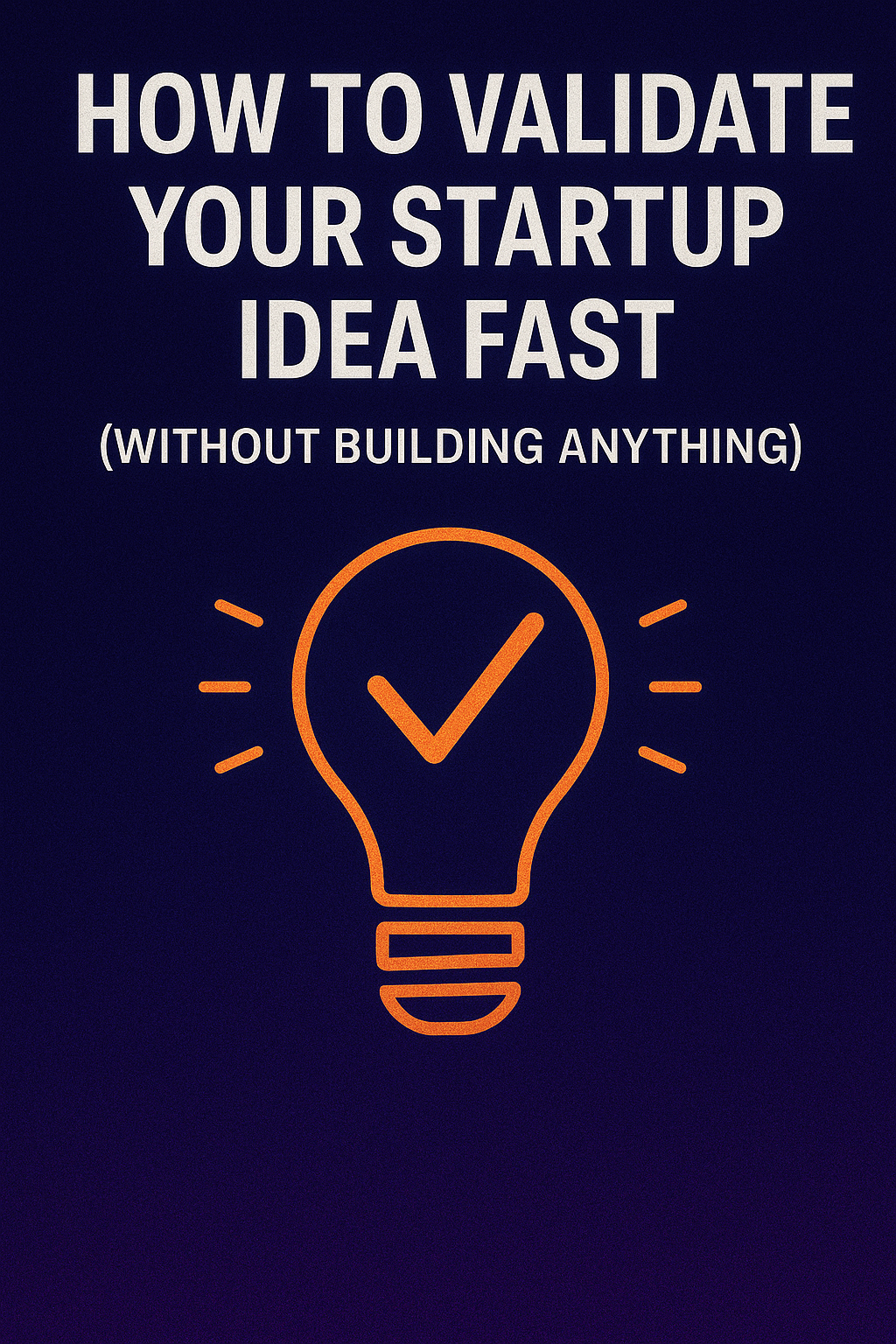 How to Validate Your Startup Idea Fast (Without Building Anything) | ShipAi